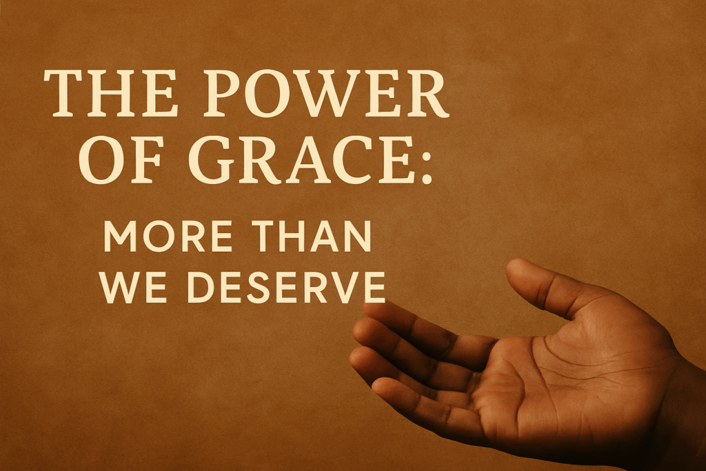 The Power of Grace: More Than We Deserve - Macedonia Baptist Church